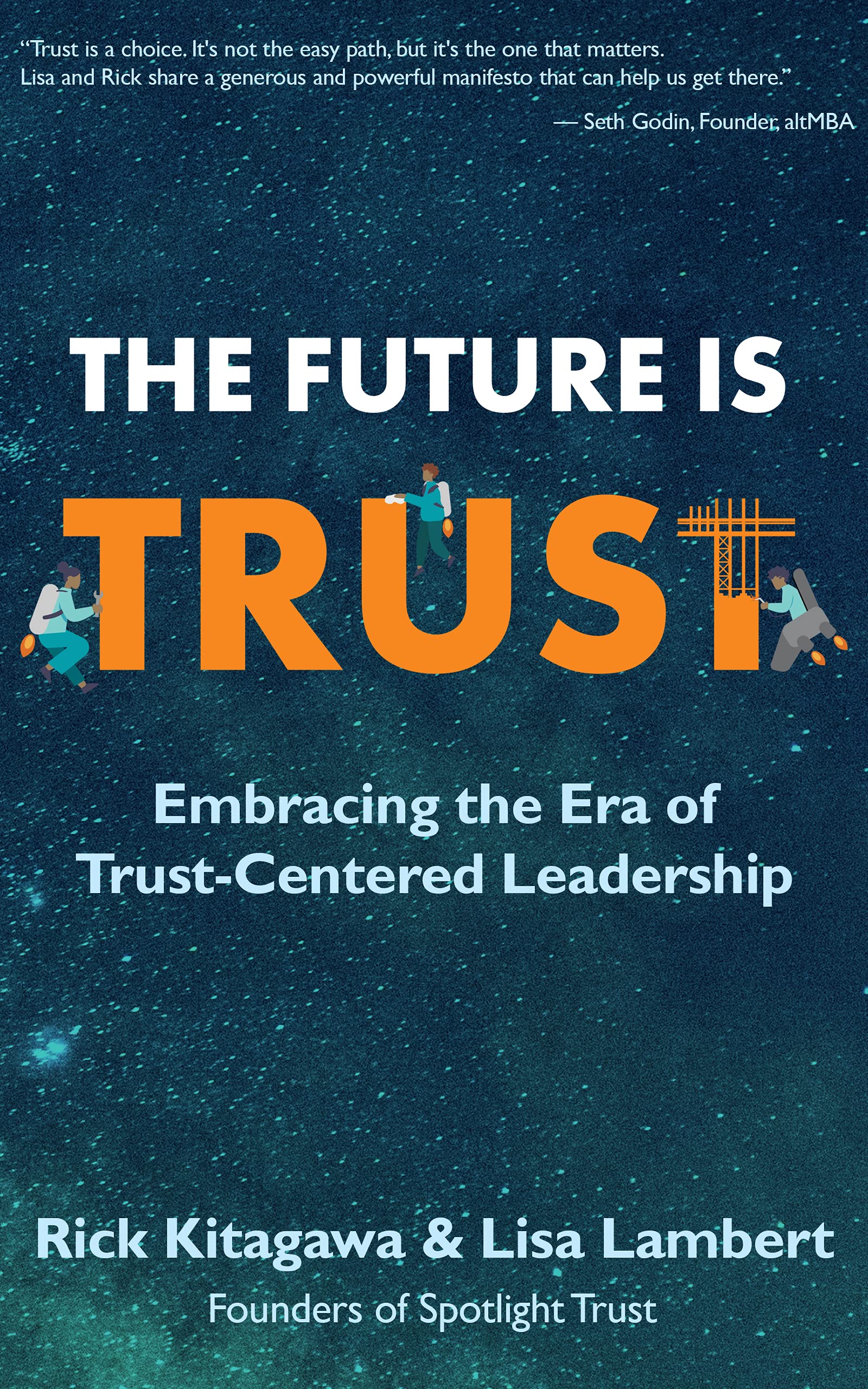 The Future is Trust: Embracing the Era of Trust-Centered Leadership by ...