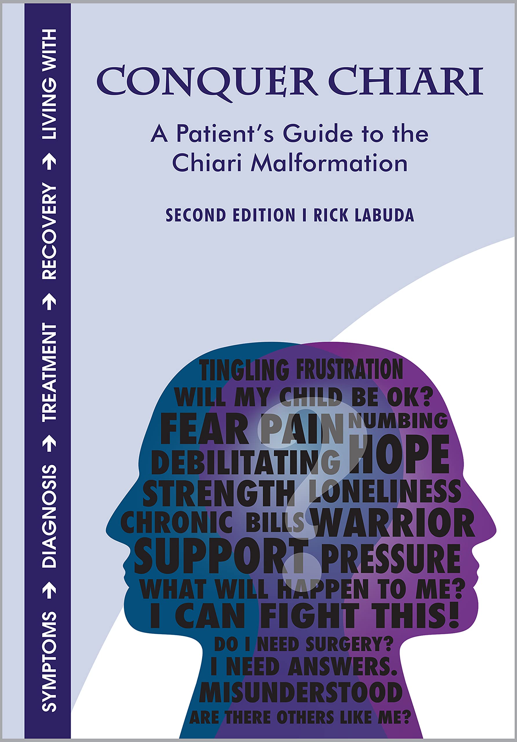 Conquer Chiari: A Patient's Guide to the Chiari Malformation by Rick ...