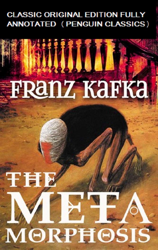 The Metamorphosis: Classic Original Edition Fully Annotated by Franz ...