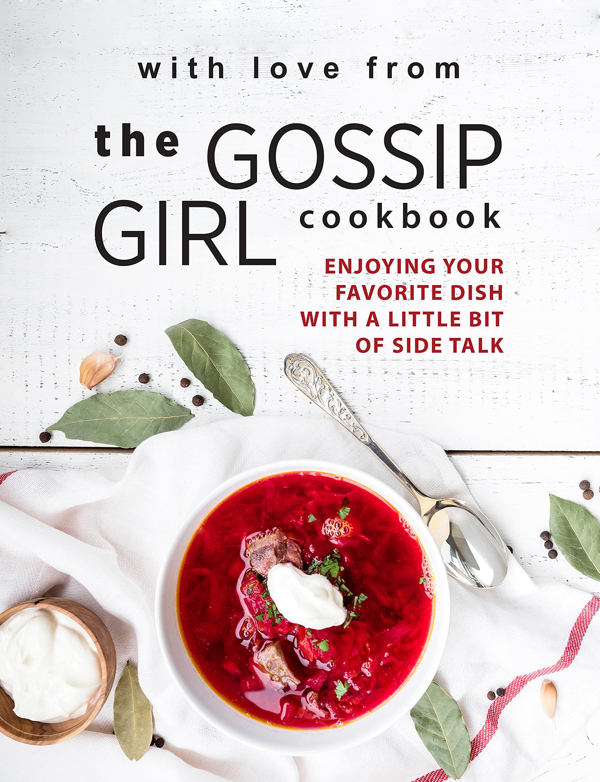 With Love from The Gossip Girl Cookbook: Enjoying Your Favorite Dish ...