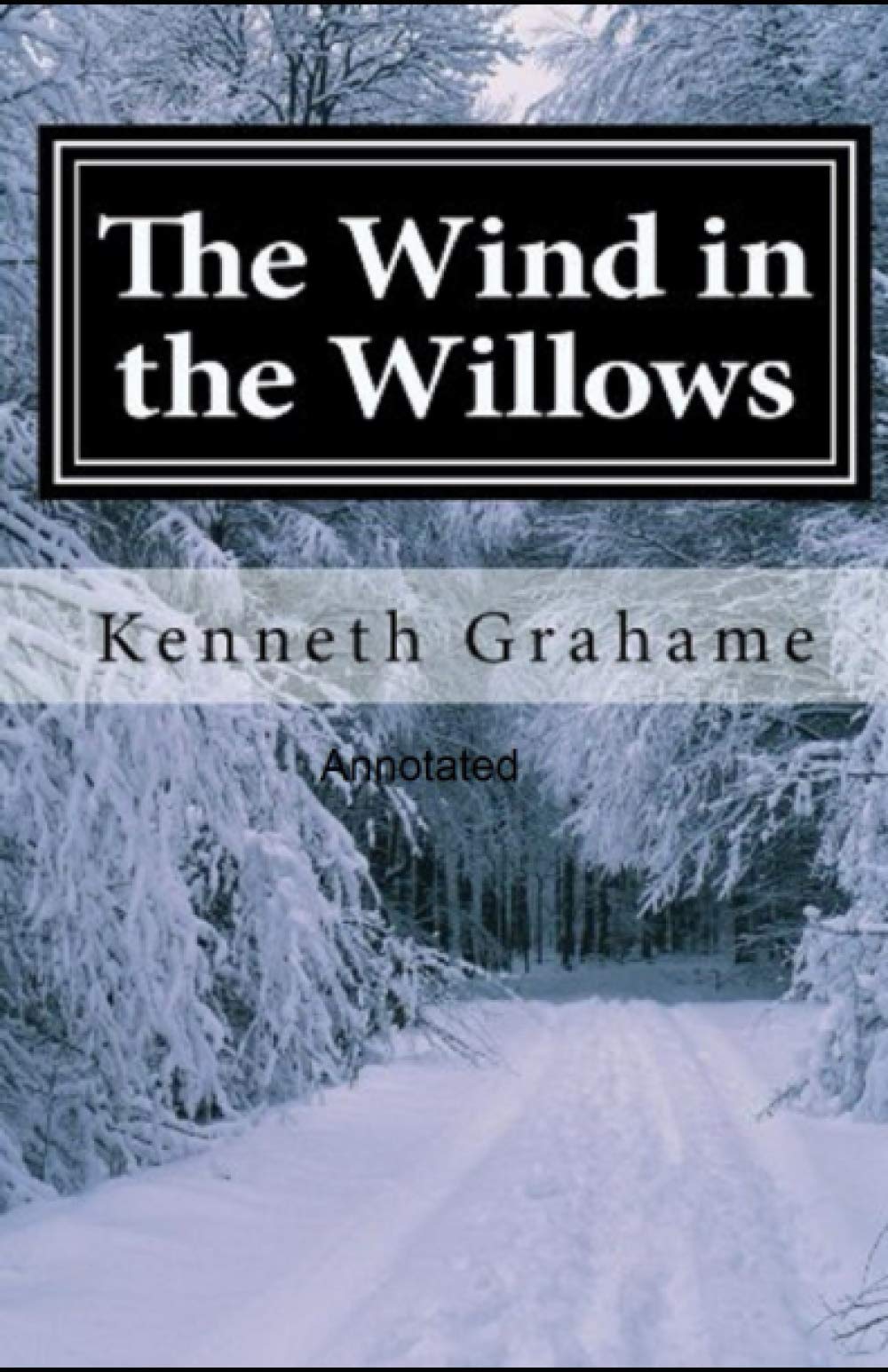 The Wind in the Willows Annotated by Kenneth Grahame | Goodreads