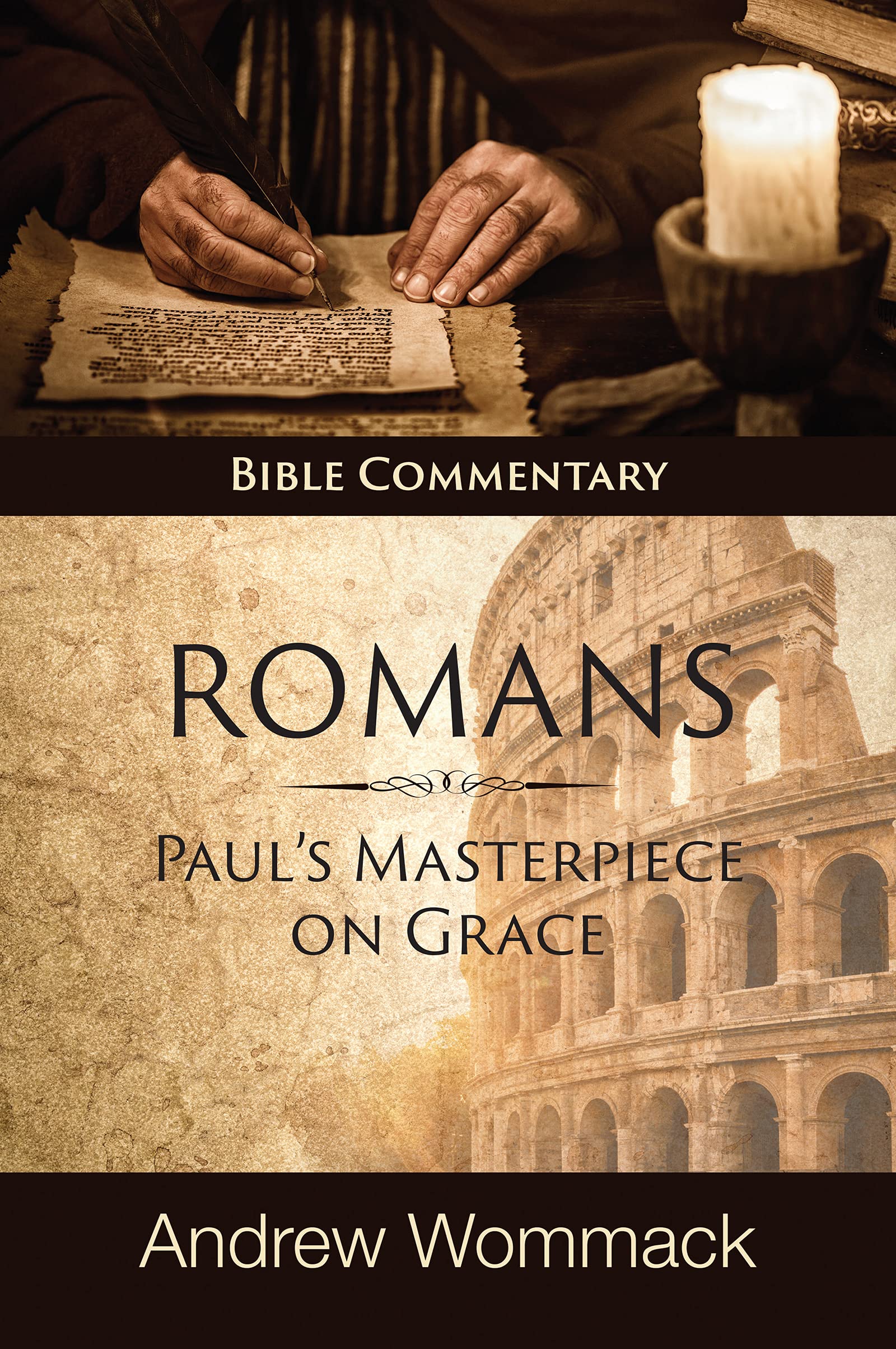 Romans: Paul's Masterpiece on Grace: Bible Commentary by Andrew Wommack ...