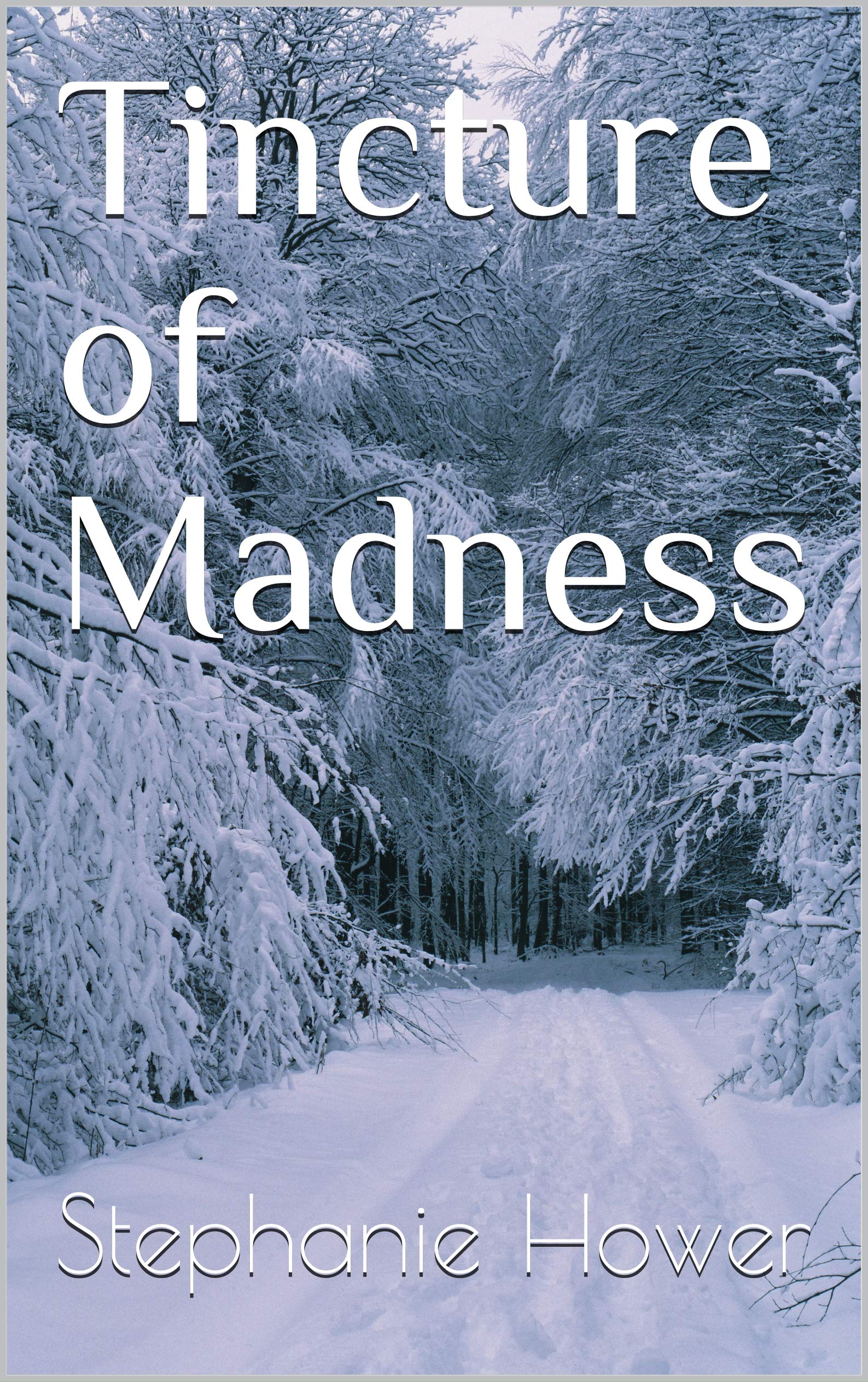 Tincture of Madness by stephanie hower | Goodreads