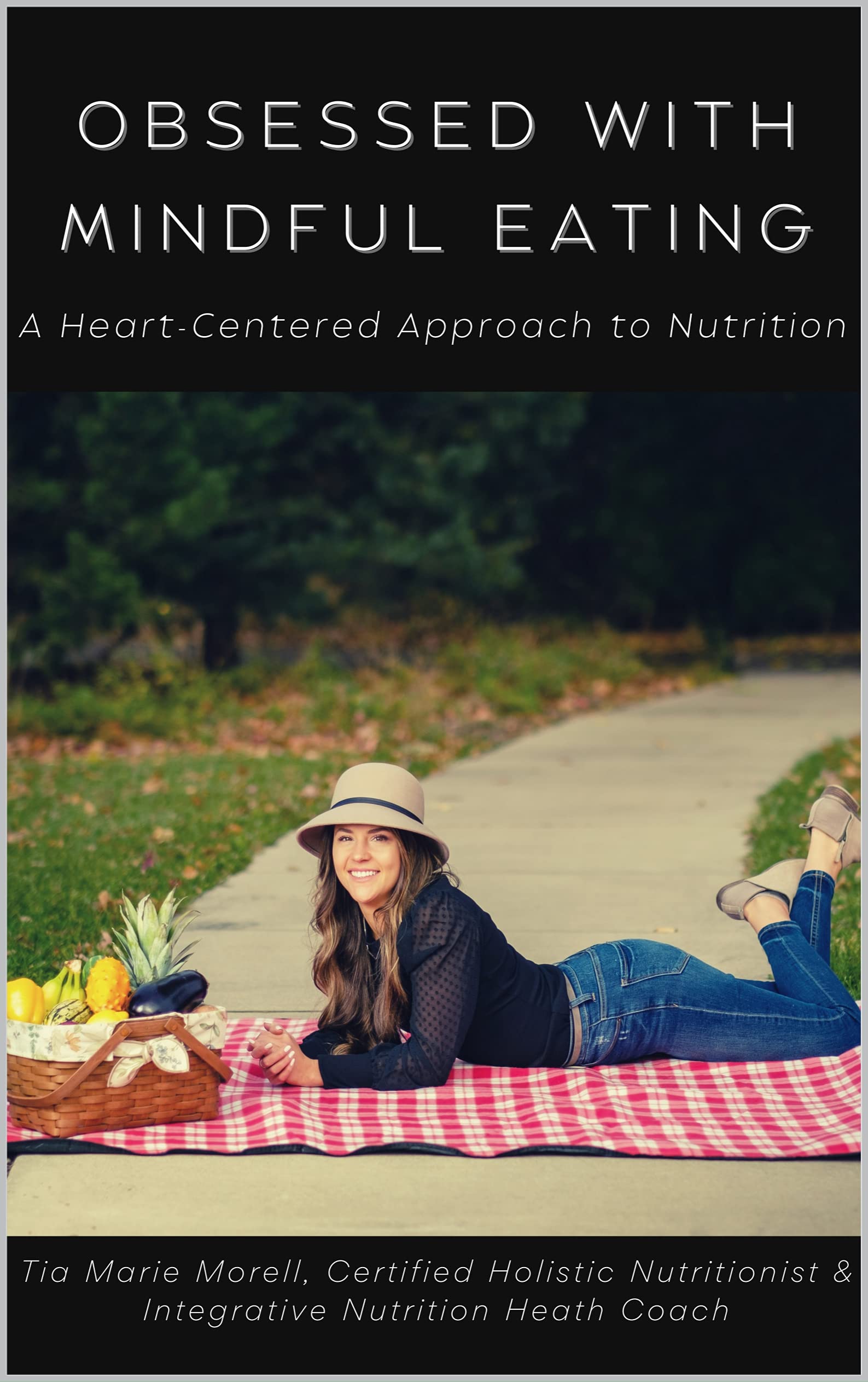 Obsessed With Mindful Eating: A Heart-Centered Approach to Nutrition by ...