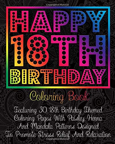 Happy 18th Birthday Coloring Book: Featuring 30 18th Birthday Themed ...