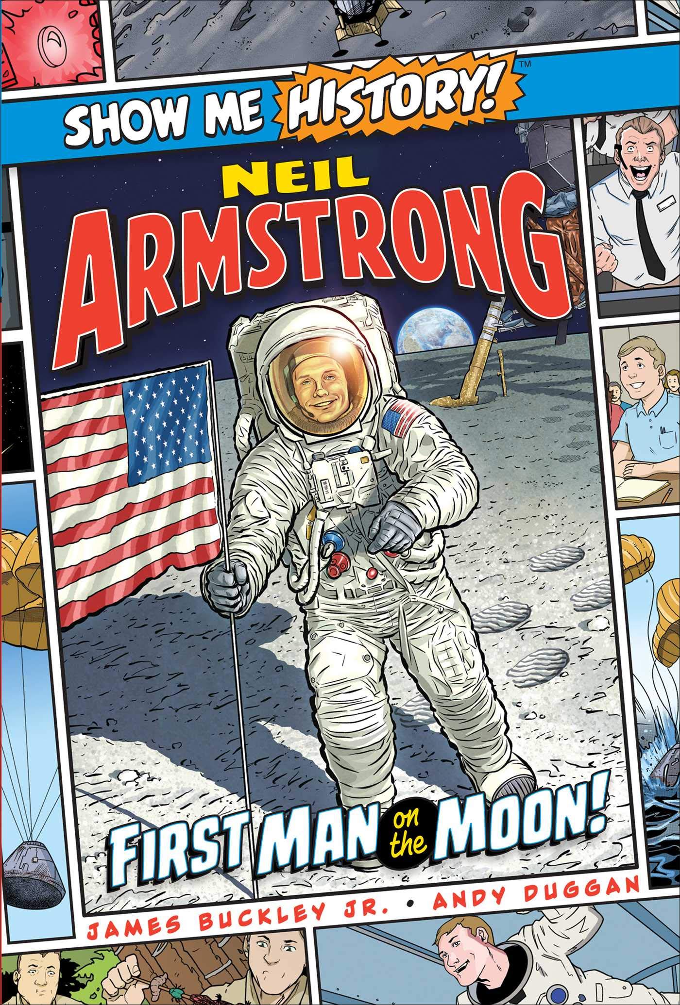 Neil Armstrong: First Man on the Moon! by James Buckley Jr. | Goodreads