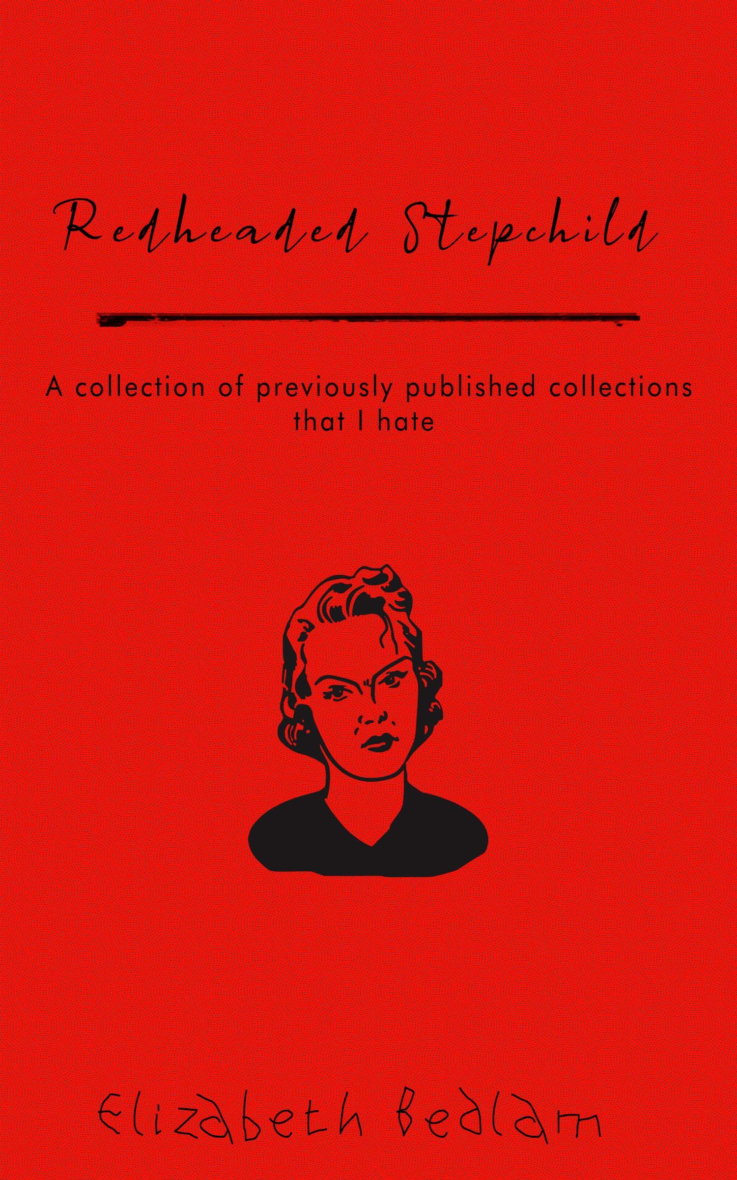 Redheaded Stepchild by Elizabeth Bedlam | Goodreads