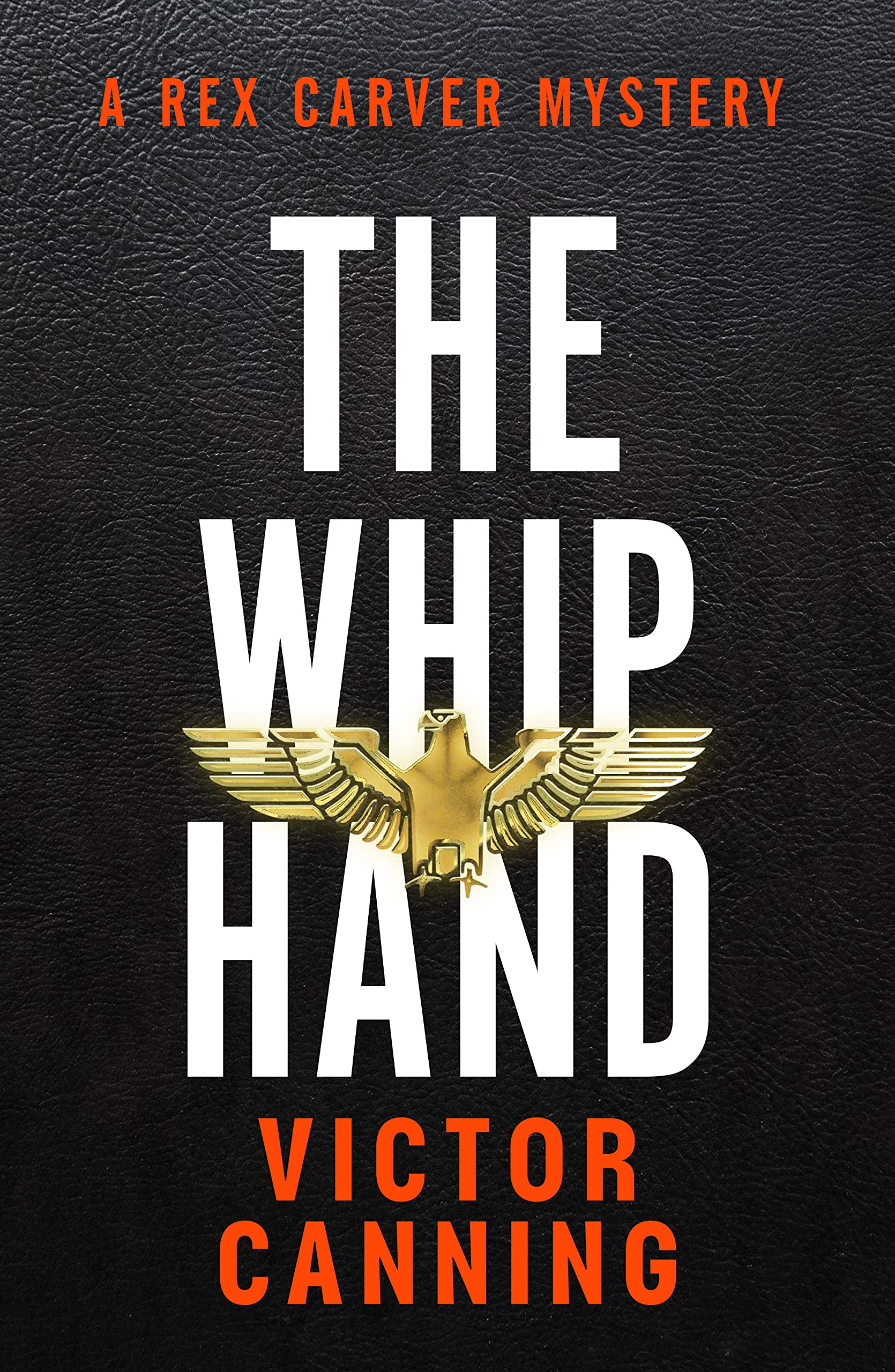 The Whip Hand (The Rex Carver Mysteries Book 1) by Victor Canning ...