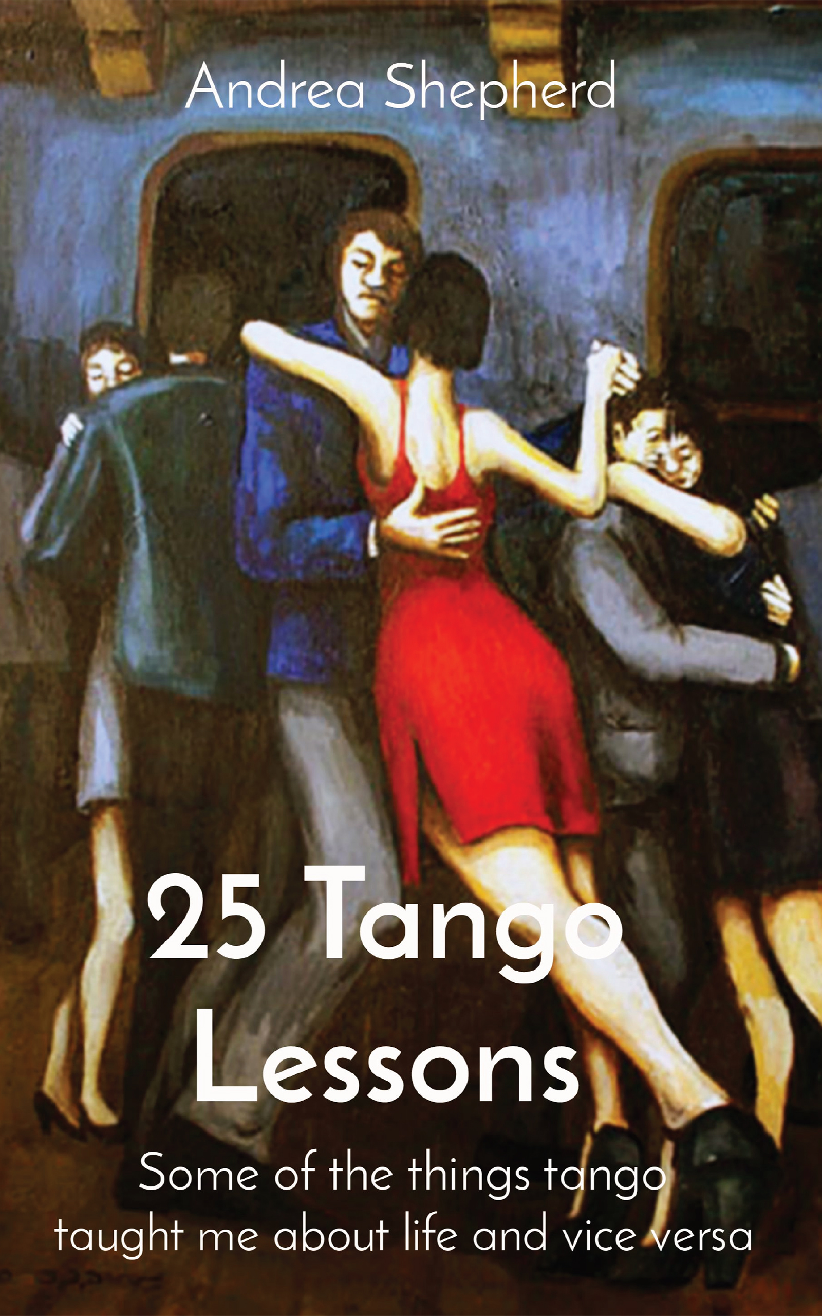 25 Tango Lessons by Andrea Shepherd | Goodreads