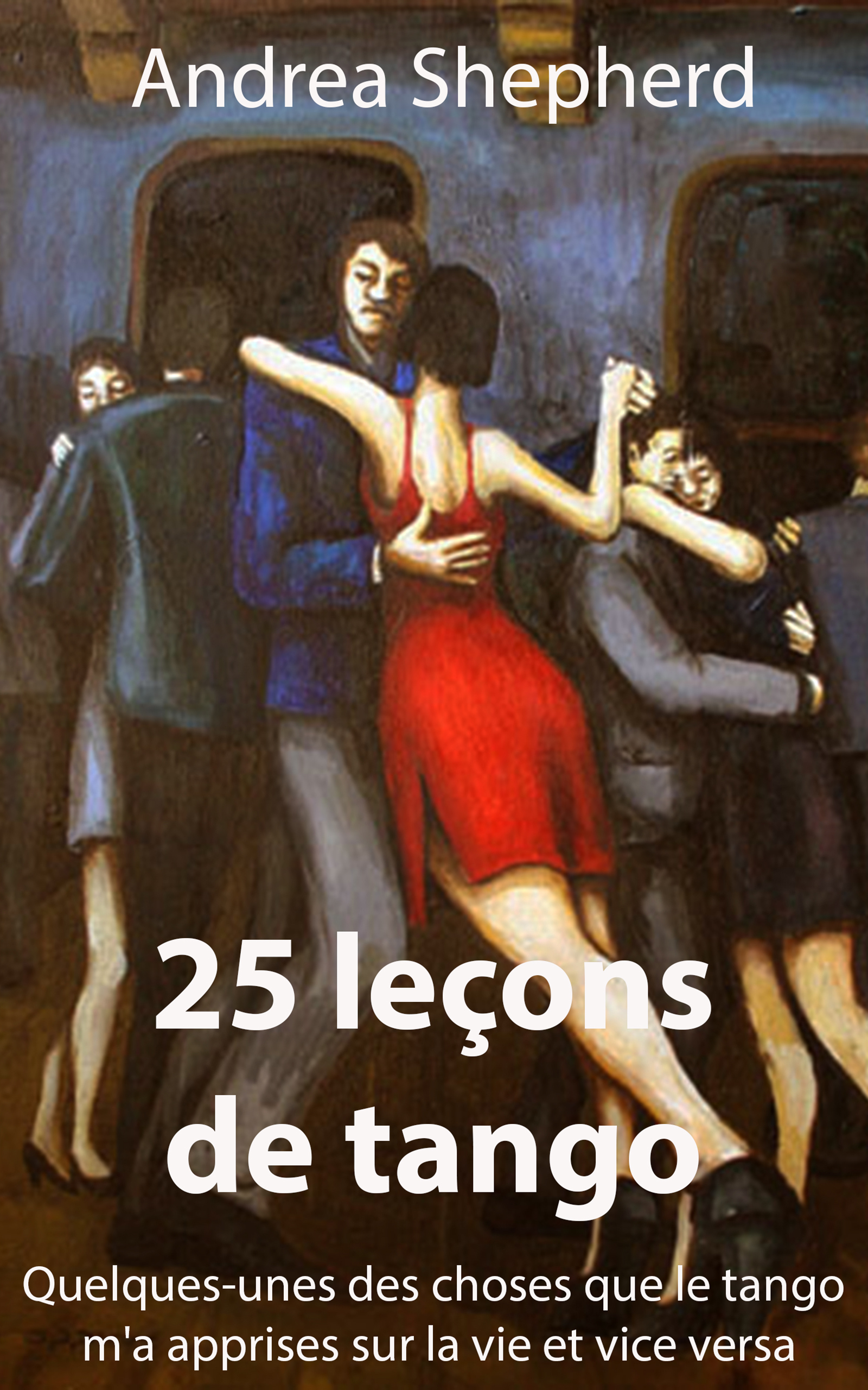 25 leçons de tango by Andrea Shepherd | Goodreads