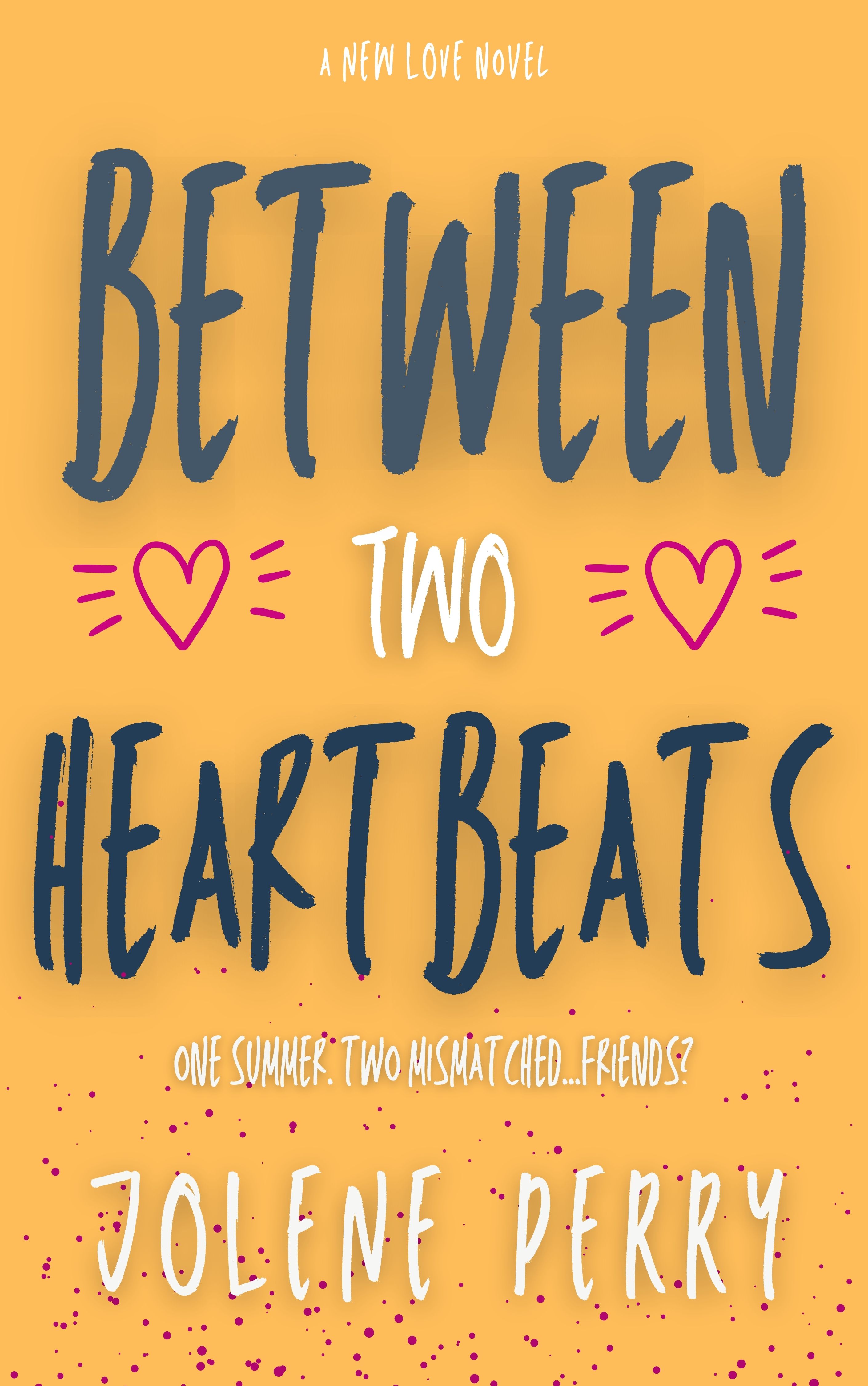 Between Two Heartbeats (New Love #0) by Jolene Perry | Goodreads