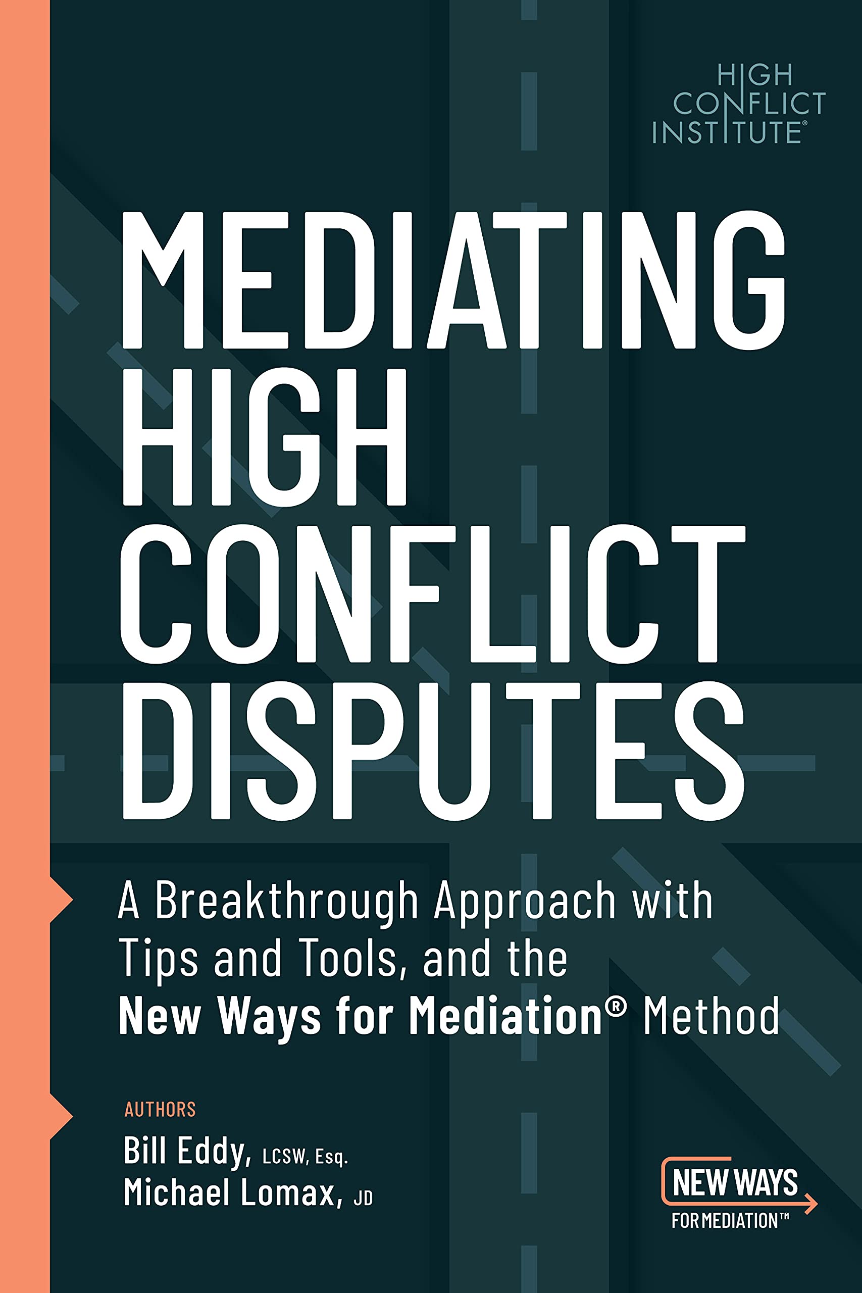 Mediating High Conflict Disputes: A Breakthrough Approach with Tips and ...