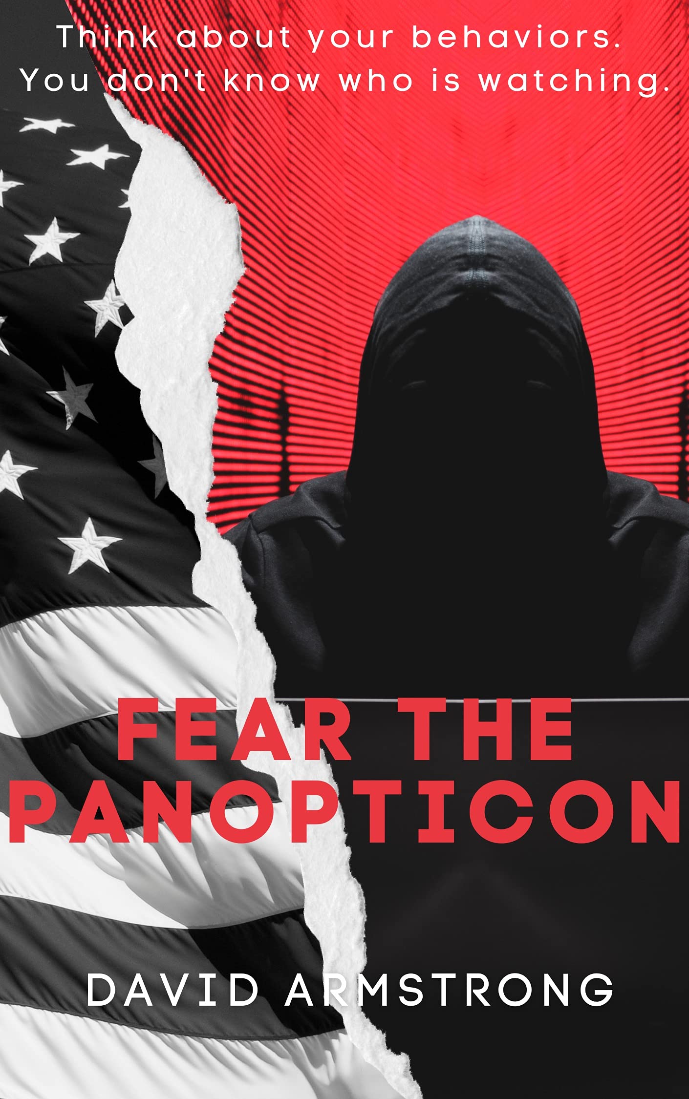 Fear The Panopticon: Think about your behaviors by David Armstrong ...