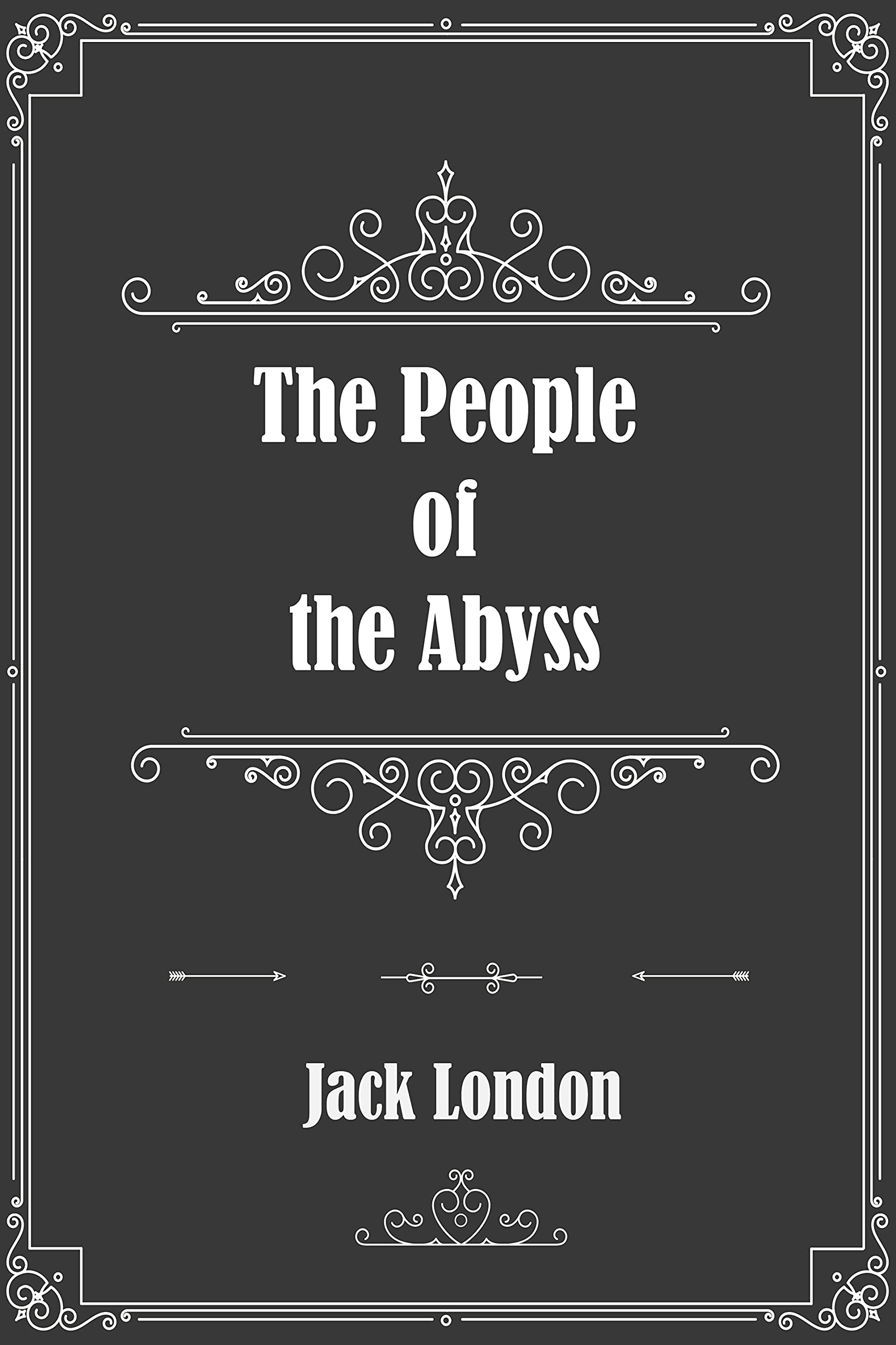 The People of the Abyss: With original illustrations by Jack London ...