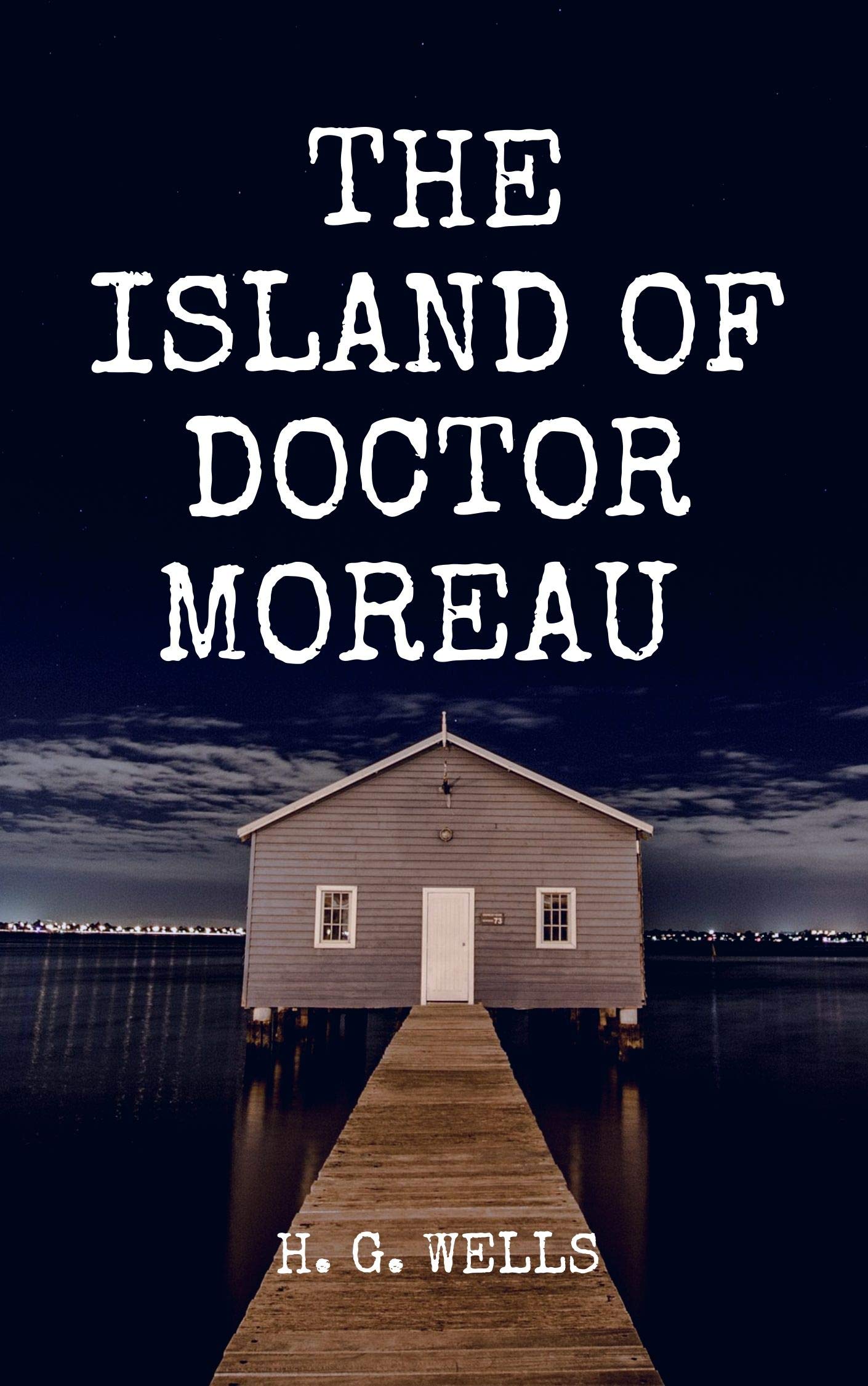 The Island of Doctor Moreau by H.G. Wells | Goodreads
