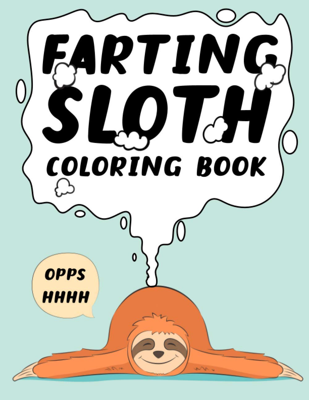 Farting Sloth Coloring Book: 30 Hilarious Slow Farting Sloth Coloring ...