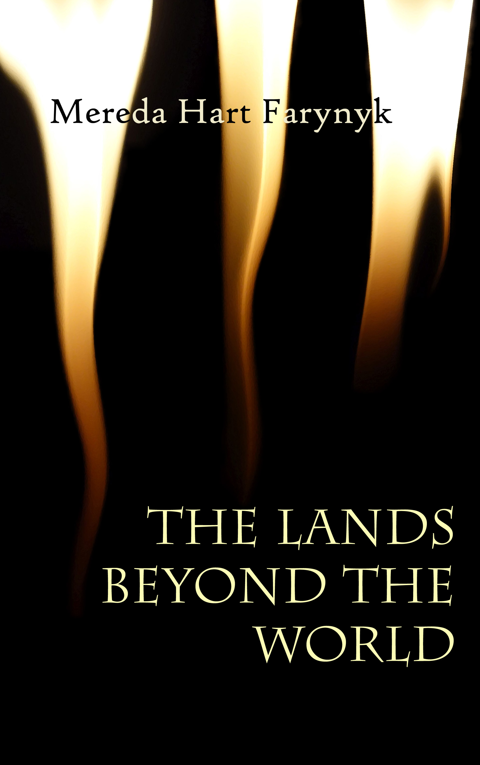 The Lands beyond the World (Firedark, #4) by Mereda Hart Farynyk ...