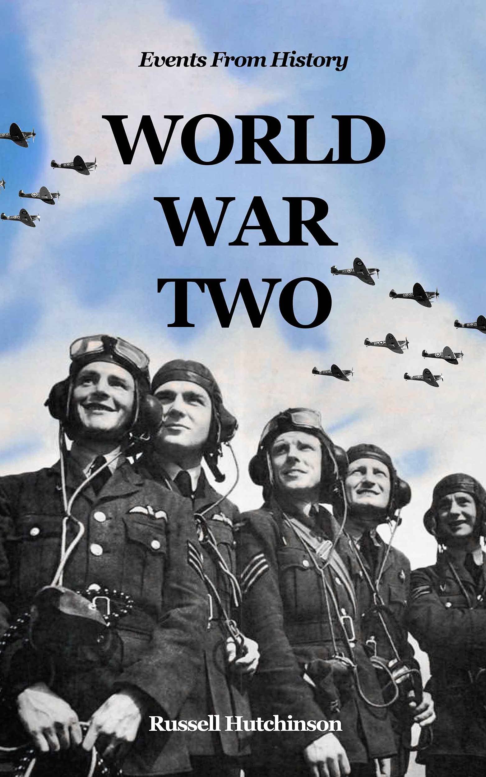 World War Two: Facts About World War Two for 9-12-year-olds by Russell ...