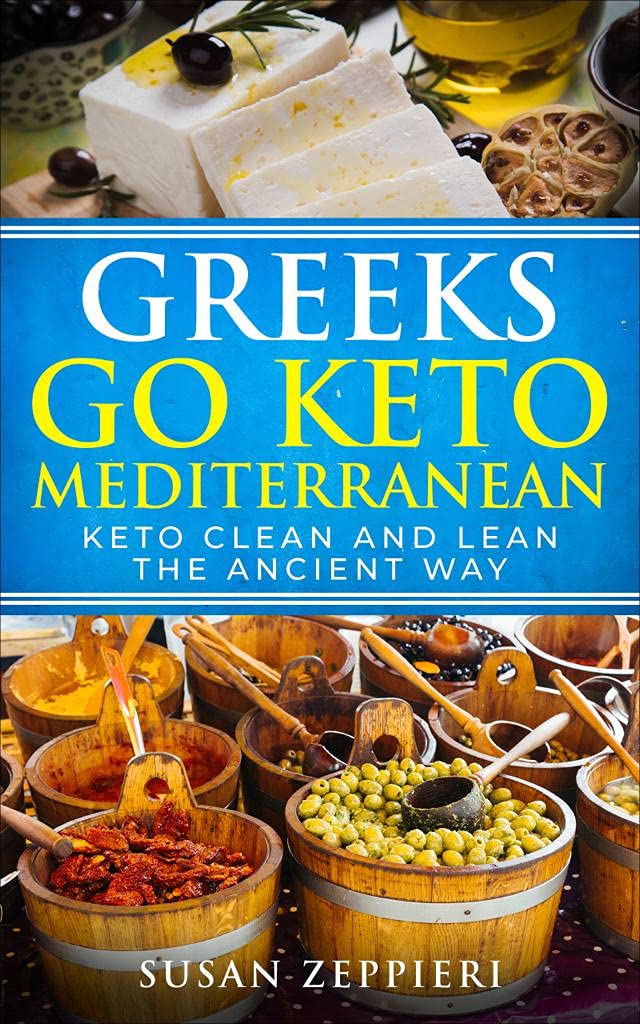 Greeks Go Keto Mediterranean : Keto Clean And Lean The Ancient Way by ...