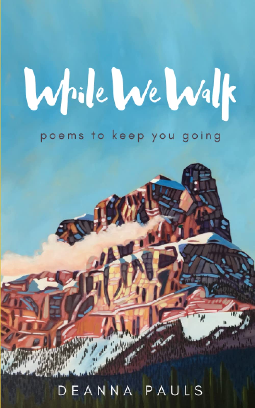 While We Walk: Poems to Keep You Going by Deanna Pauls | Goodreads