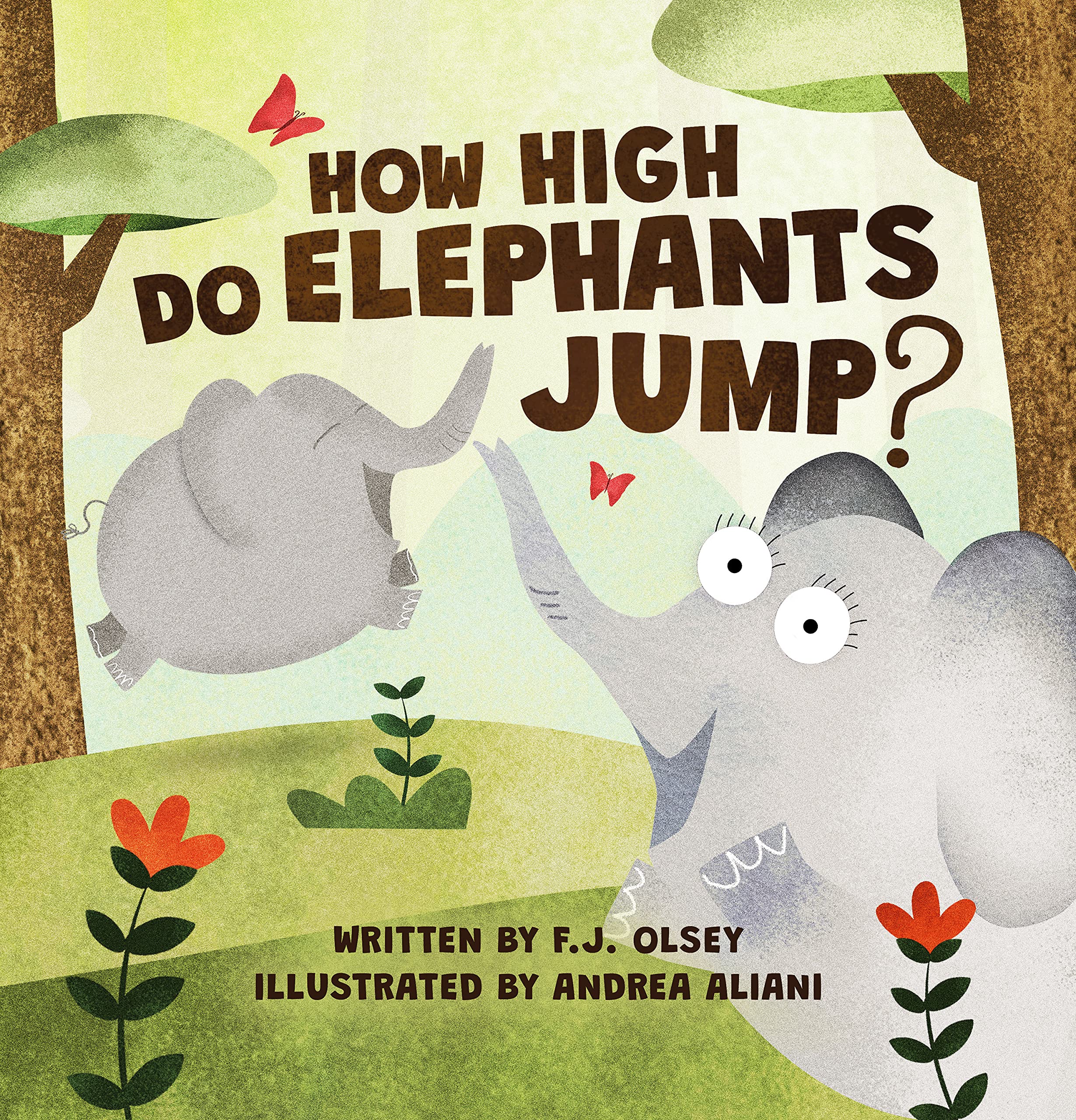 How High Do Elephants Jump? by F.J. Olsey | Goodreads