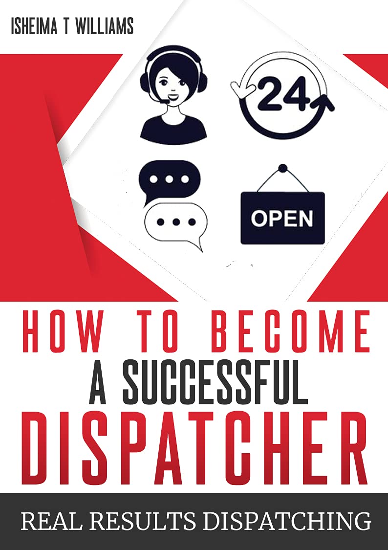 How To Become A Successful Dispatcher by Isheima Williams | Goodreads