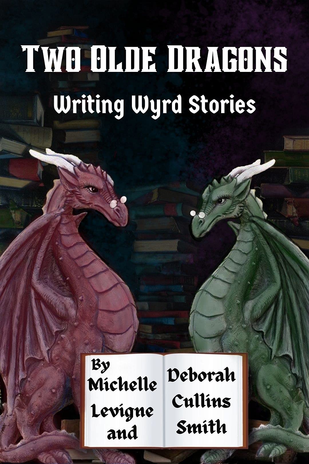 Two Olde Dragons Writing Wyrd Stories by Michelle Levigne | Goodreads