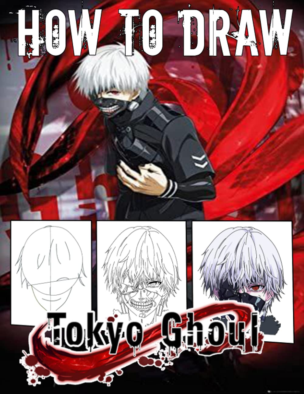How To Draw Tokyo Ghoul: How to draw anime Book for Fan with High ...