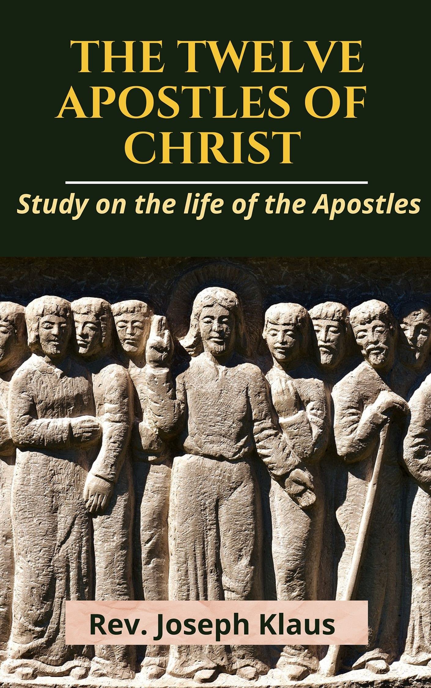 The Twelve Apostles of Christ: Study on the life of the Apostles by ...