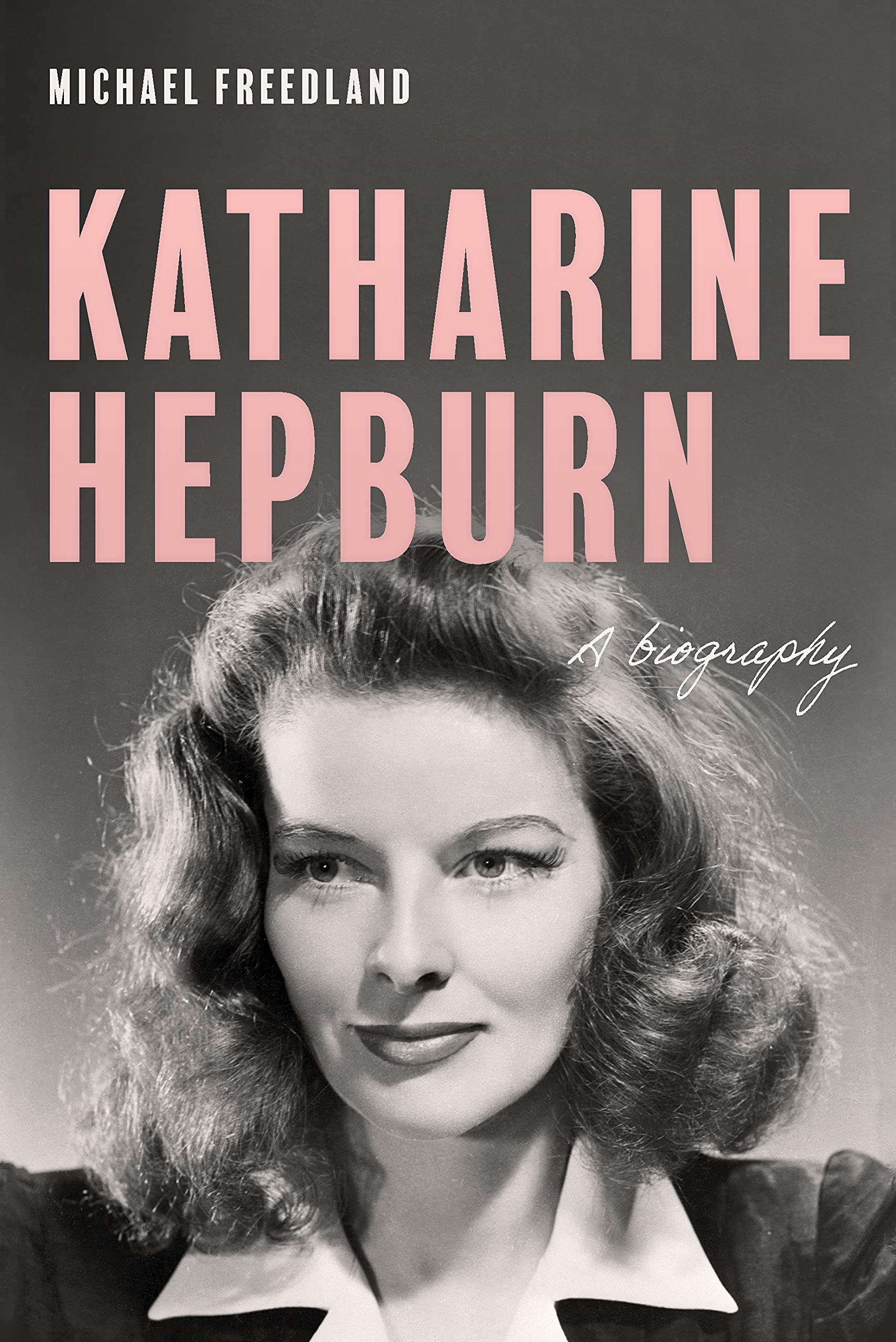 Katharine Hepburn: A biography (Hollywood Stars) by Michael Freedland ...