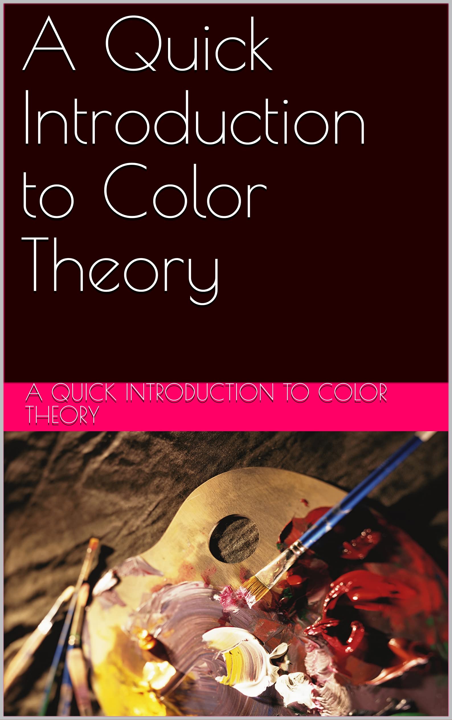 A Quick Introduction to Color Theory by A Quick Introduction to Color ...