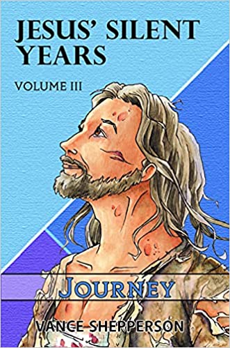 Jesus' Silent Years, Journey by Vance Shepperson | Goodreads