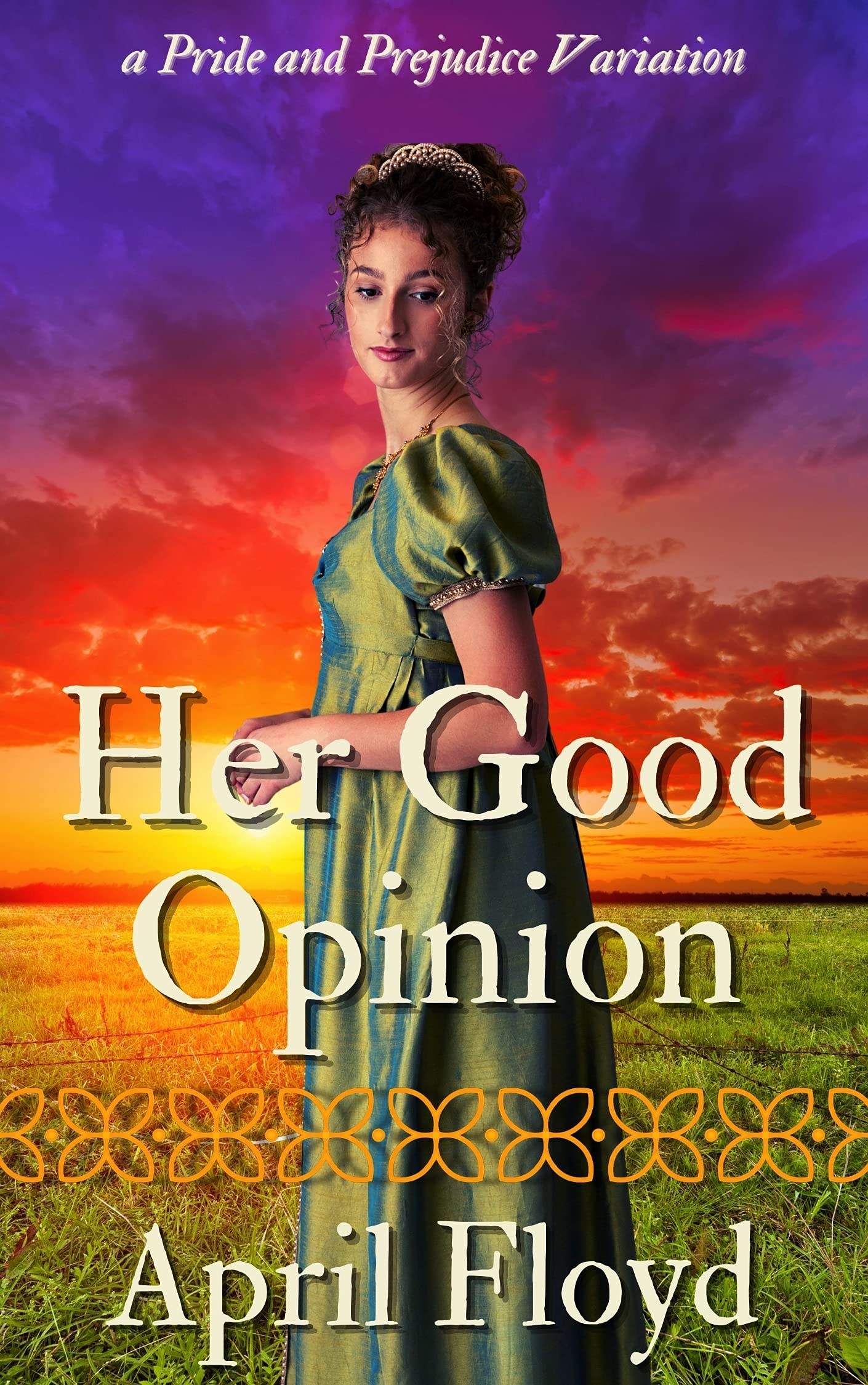 Her Good Opinion: A Pride & Prejudice Variation by April Floyd | Goodreads