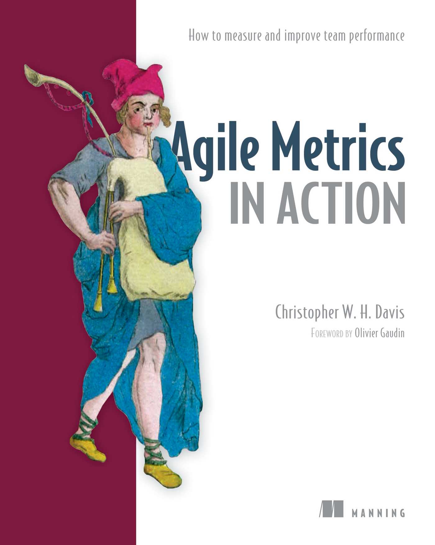 Agile Metrics in Action: How to measure and improve team performance by ...