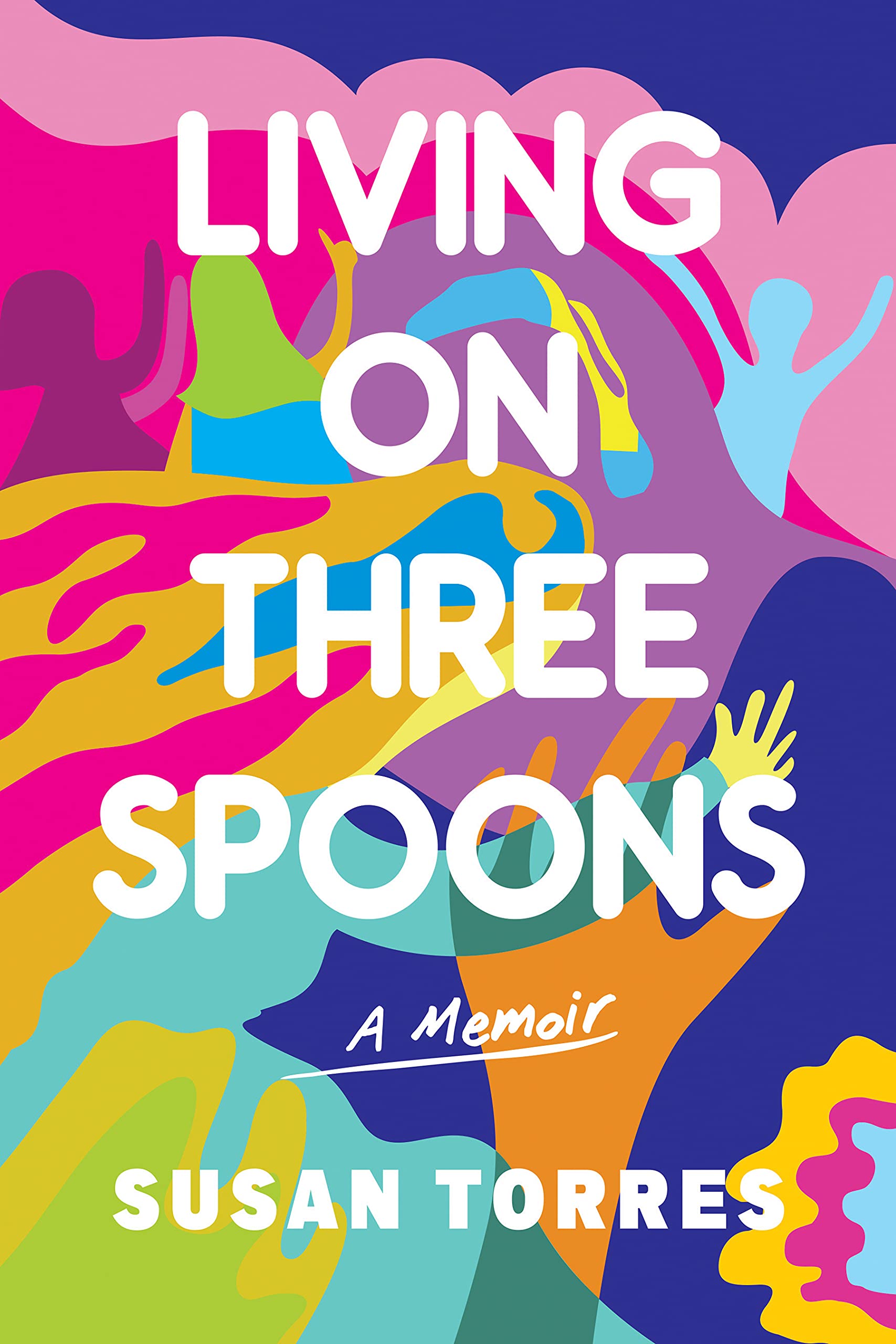 Living on Three Spoons: A Memoir of a Single Parent by Susan Torres ...