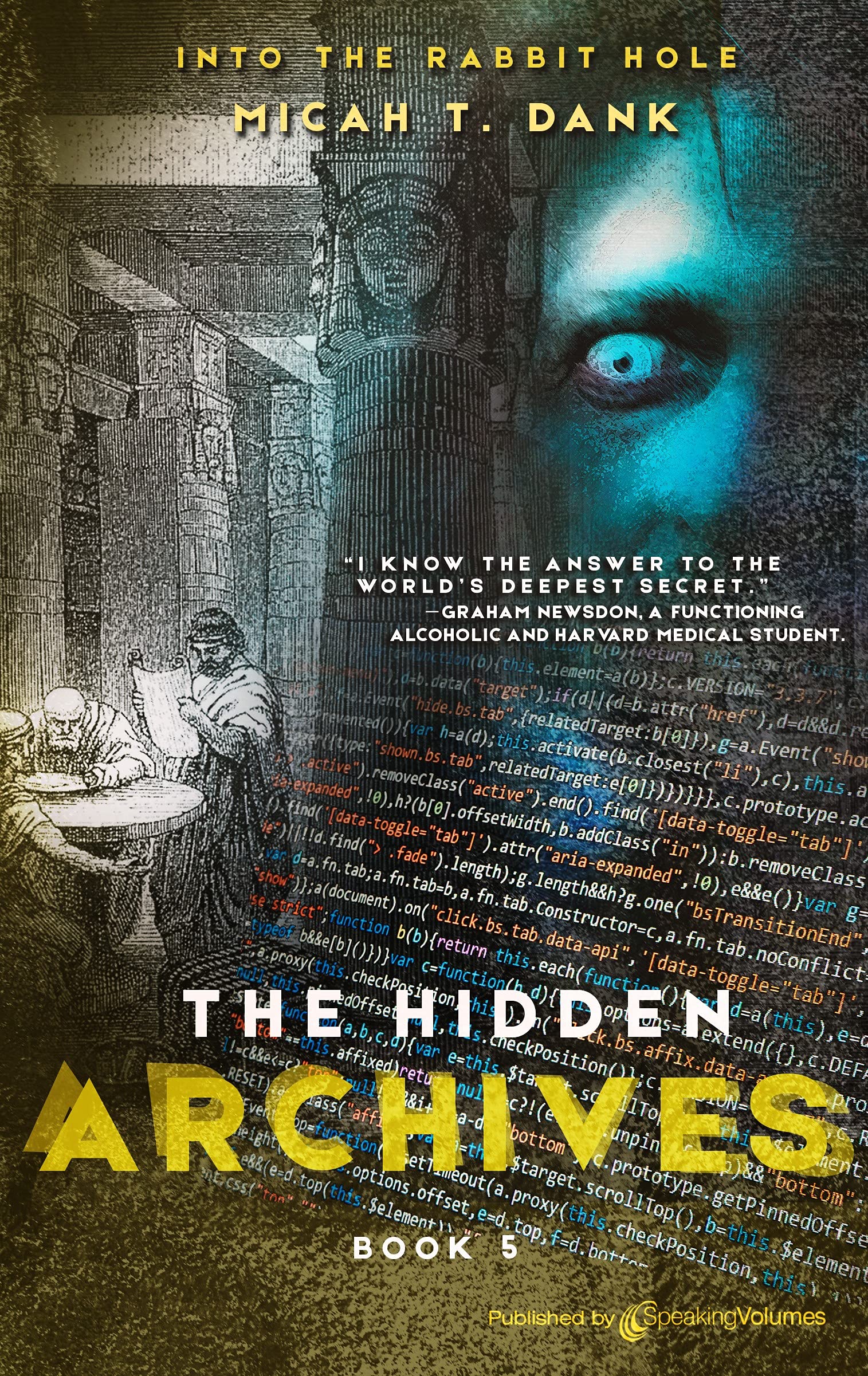 The Hidden Archives (Into the Rabbit Hole Book 5) by Micah T. Dank ...