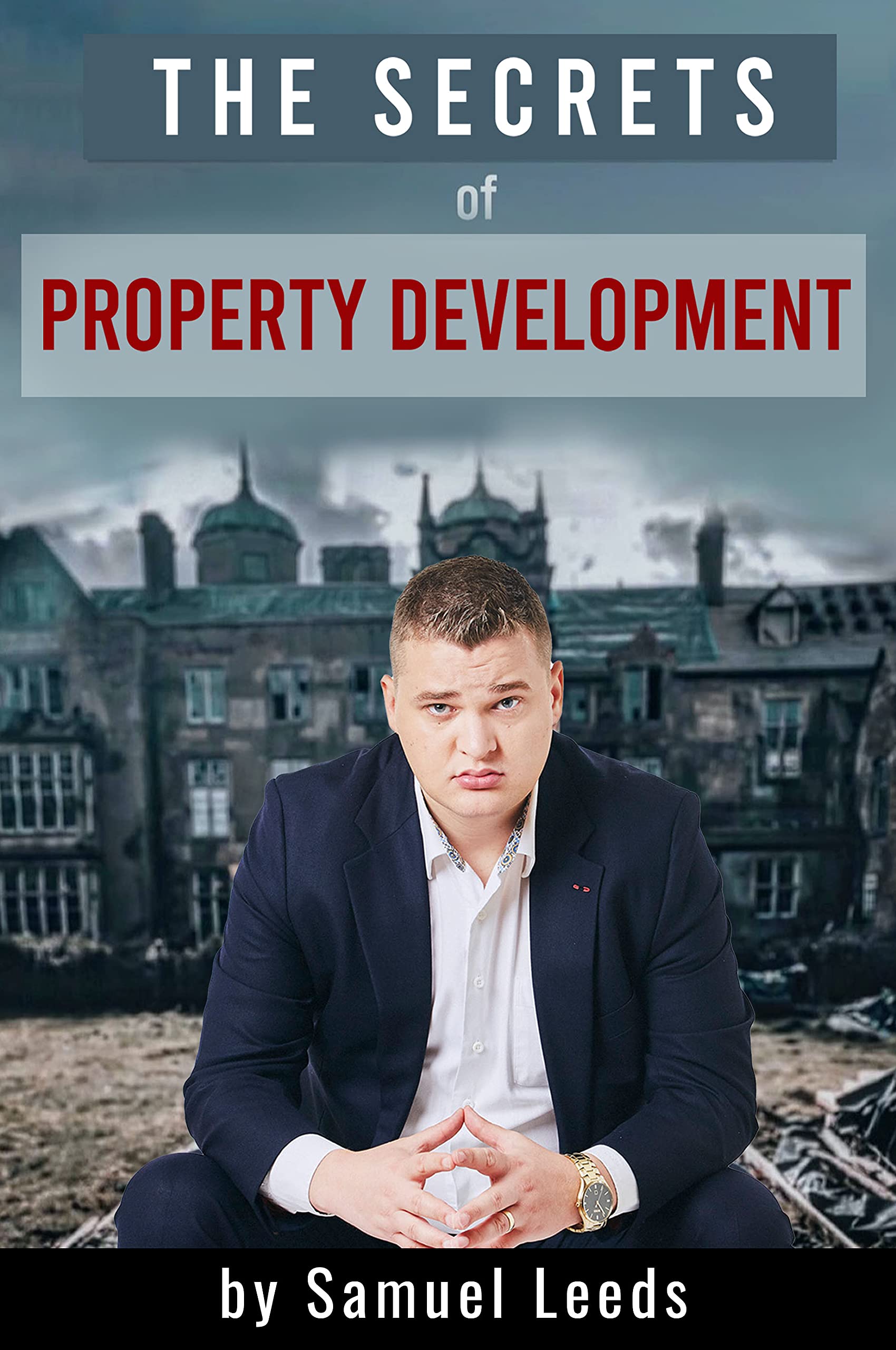 The Secrets of Property Development: How to Make Six Figure Profits ...