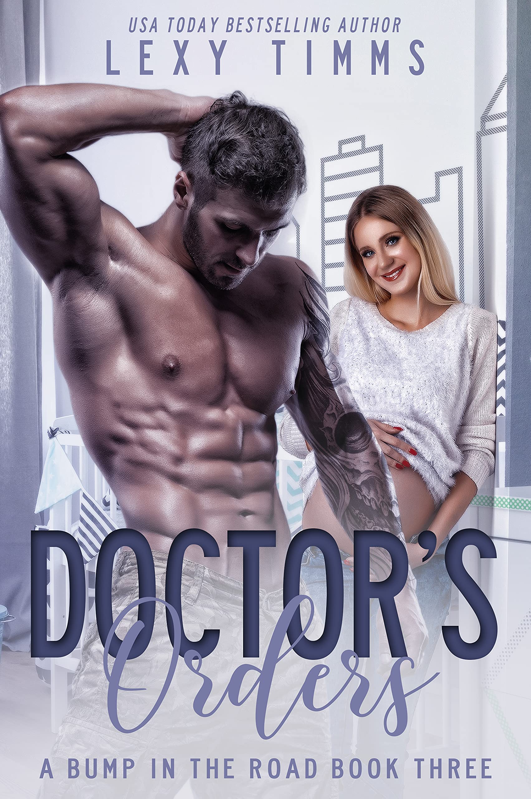 Doctor's Orders (A Bump in the Road Series Book 3) by Lexy Timms | Goodreads