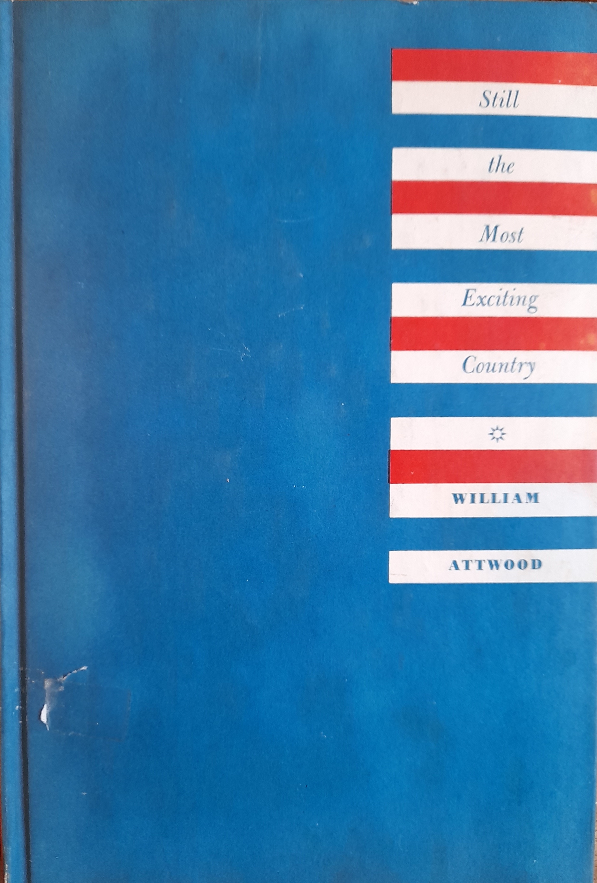 Still the Most Exciting Country by William Attwood | Goodreads