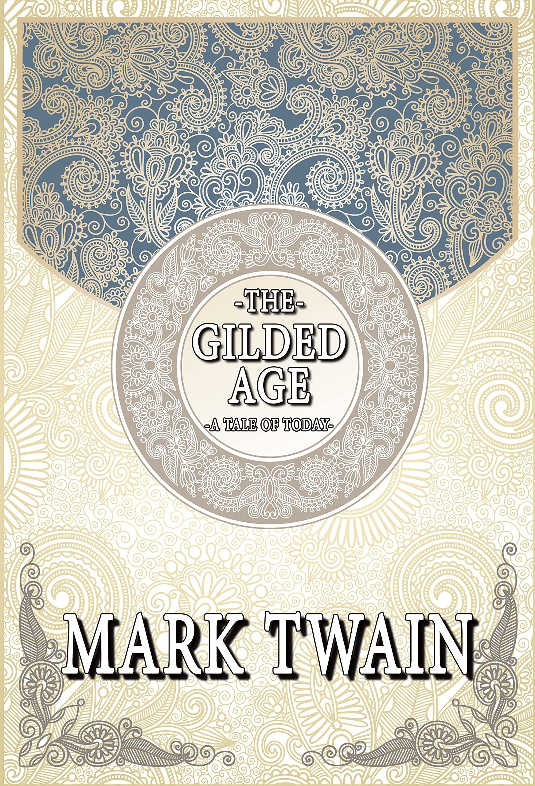 The Gilded Age : A Tale of Today: By Mark Twain Original Classic with ...