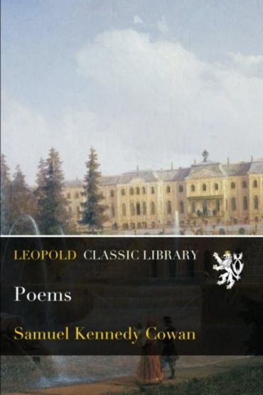 Poems by Samuel Kennedy Cowan | Goodreads