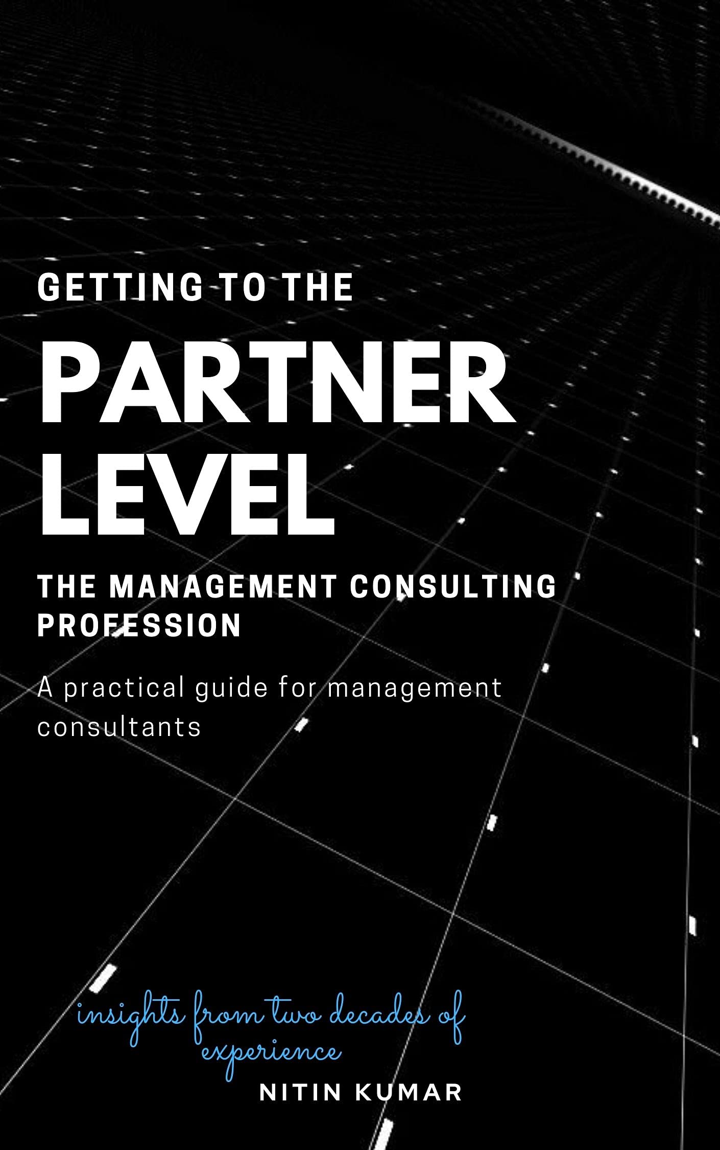 Getting to the Partner Level: A practical guide for Management ...