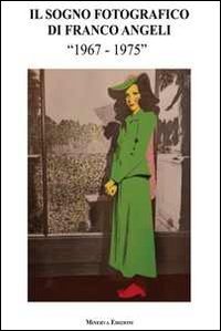 Il sogno fotografico di Franco Angeli (1967-1975). Catalogo della ...