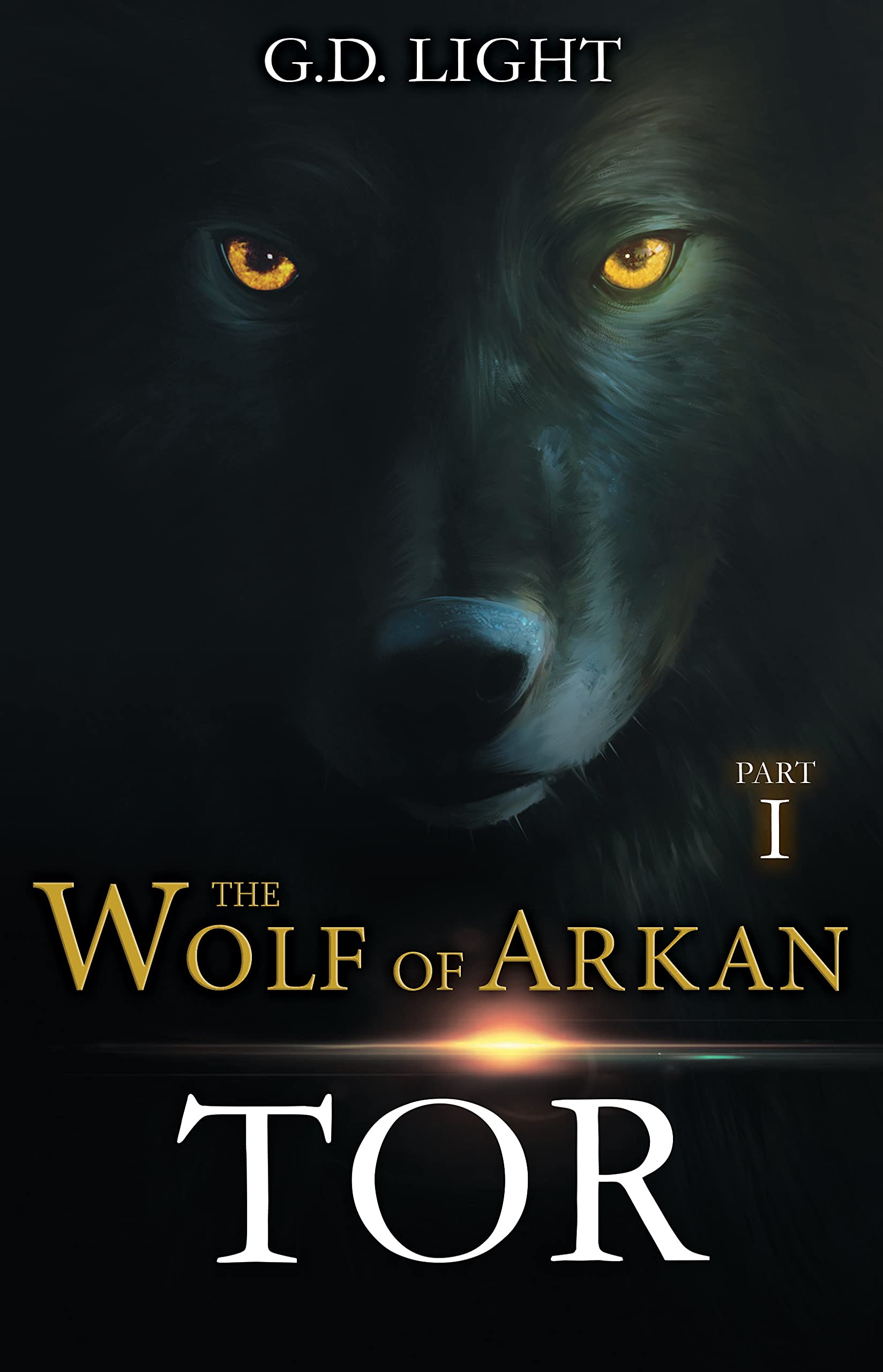 The wolf of Arkan - Part 1: Tor by G.D. Light | Goodreads