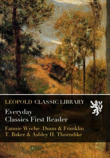 Everyday Classics First Reader by Fannie Wyche Dunn | Goodreads