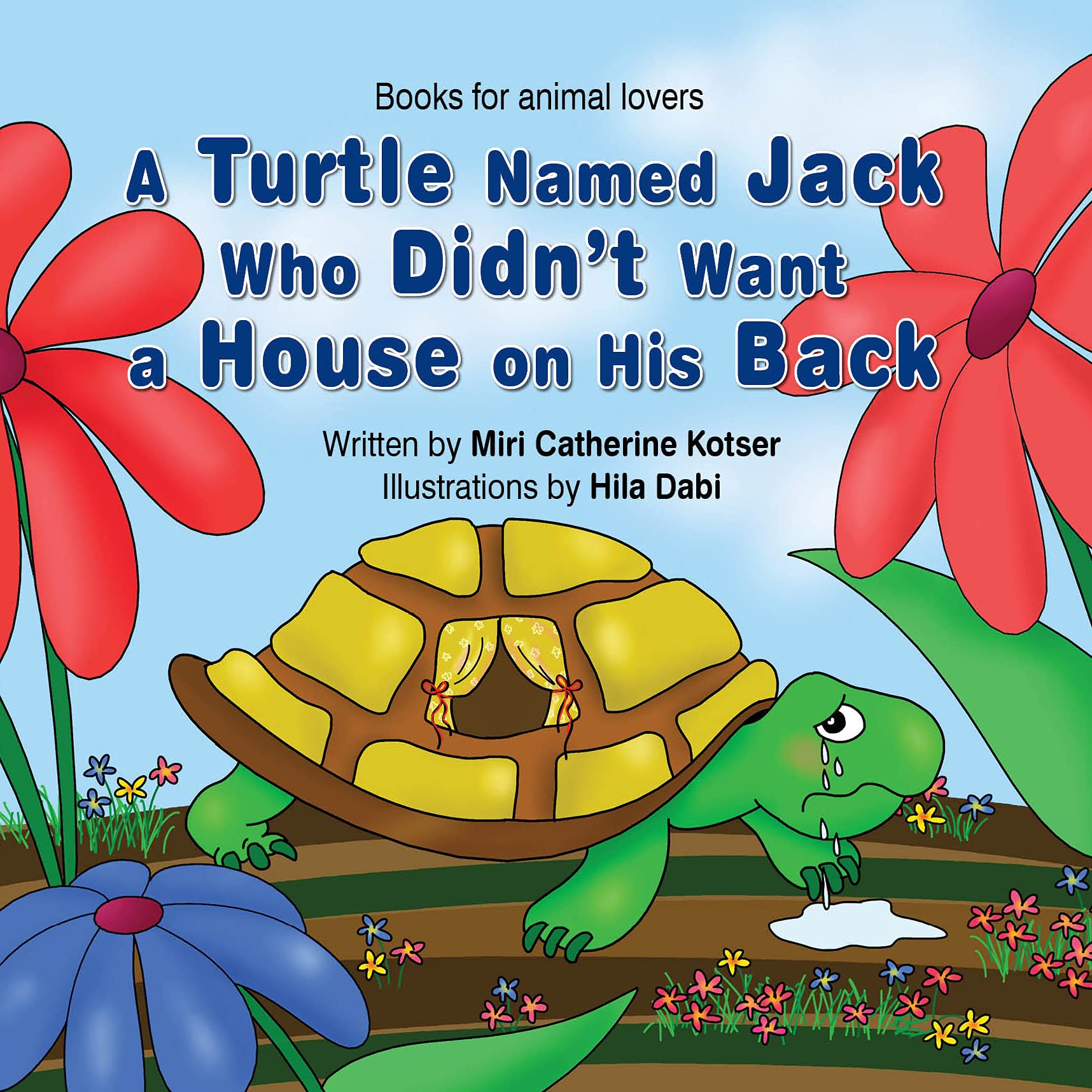 A Turtle Named Jack Who Didn't Want a House on His Back by Miri ...