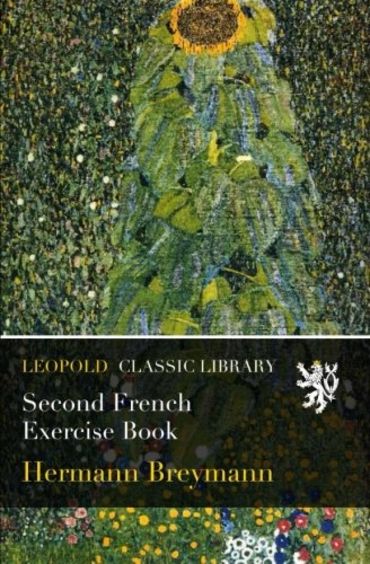 Second French Exercise Book By Hermann Breymann Goodreads second-french-exercise-book-by-hermann-breymann-goodreads