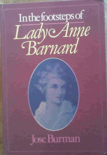 In the footsteps of Lady Anne Barnard by Jose Burman | Goodreads