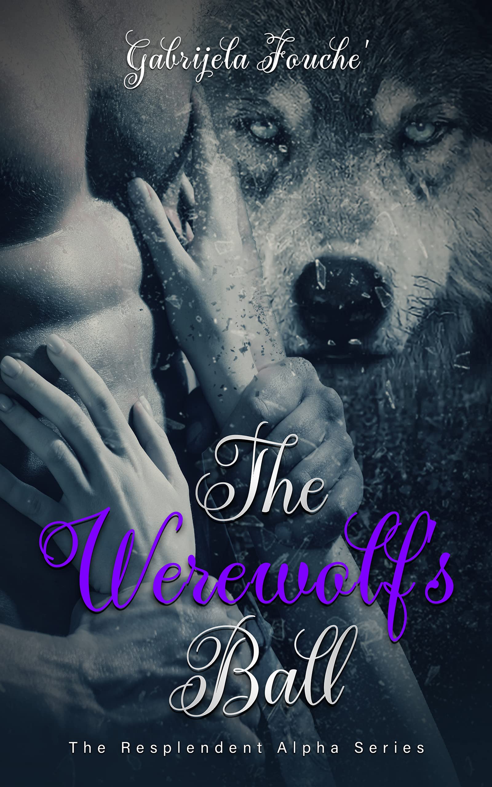The Werewolf's Ball: The Resplendent Alpha by Gabrijela Fouche' | Goodreads