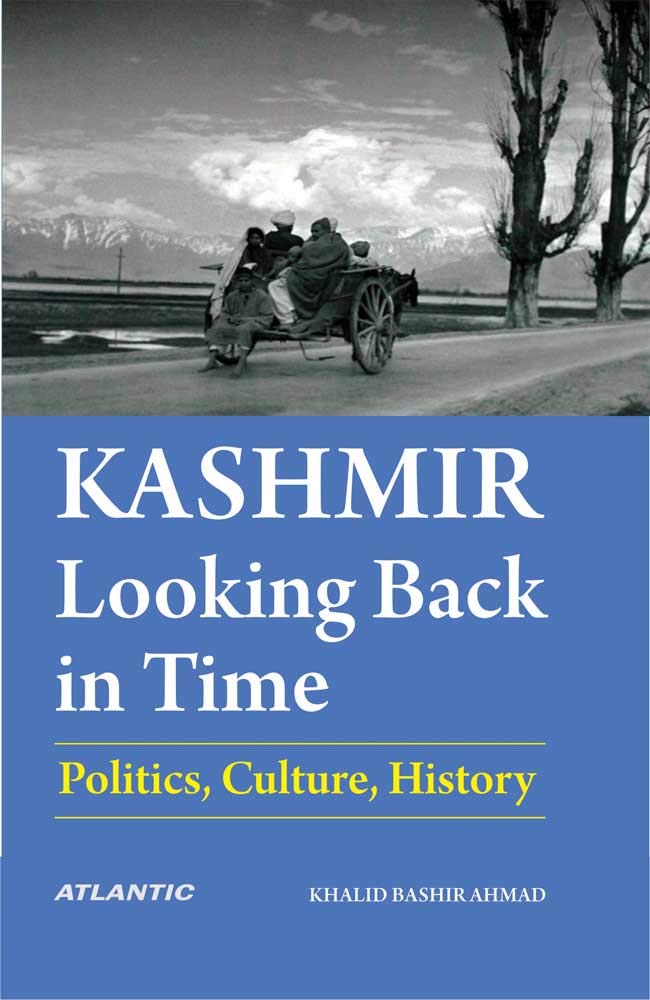 Kashmir: Looking Back in Time by Khalid Bashir Ahmad | Goodreads
